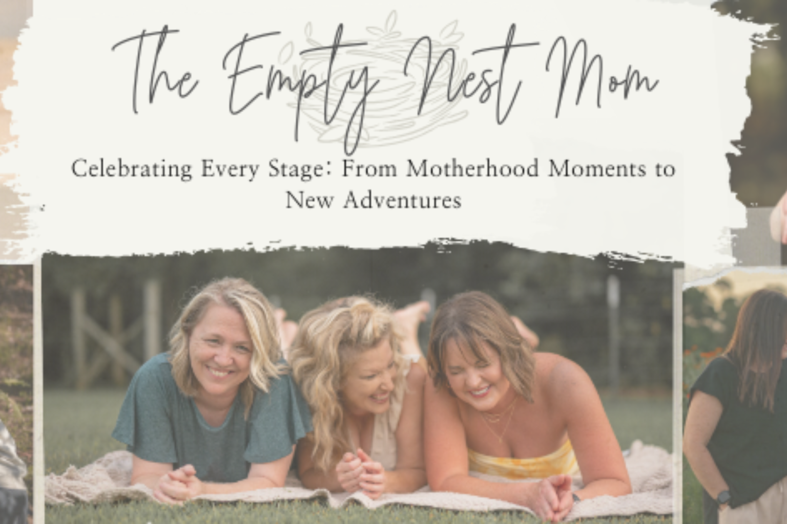The Empty Nest Mom Inspiring Moms Through Every Stage Of Life